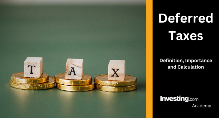 Deferred Taxes: What Is It, Types, Calculation, & Importance