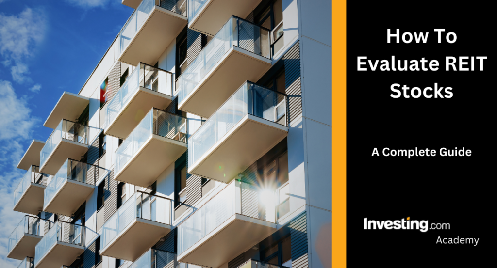 Understanding Real Estate Investment Stocks (REITs) (A Complete Guide) - Investing.com